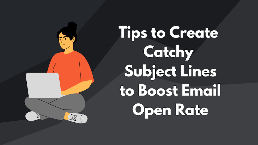 Crafting Catchy Email Subject Lines: Tips to Boost Open Rates